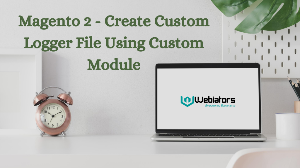 Create Custom Logger File Using Custom Module In Magento 2 