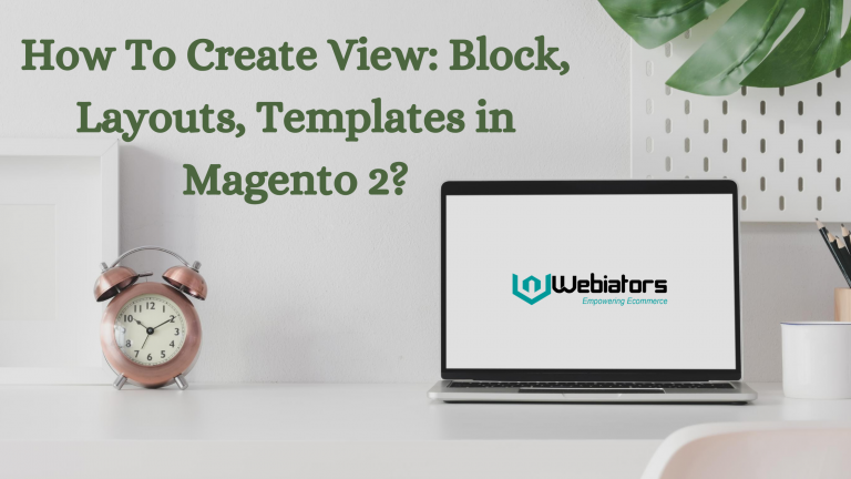 How To Create View Block Layouts Templates In Magento 2 Webiators 8509