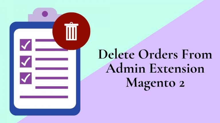 Delete Orders from Admin | Magento 2 Extension