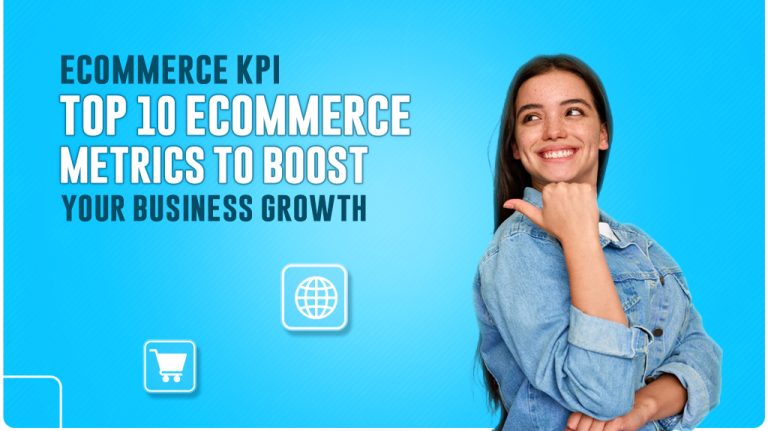 Ecommerce KPI: Top 10 Metrics to Track for Business Growth Ecommerce KPI: Top 10 Metrics to Track for Business Growth