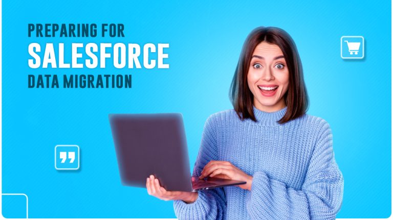 How to Master Salesforce Data Migration: Key Steps Explained