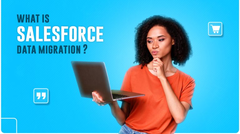 How to Master Salesforce Data Migration: Key Steps Explained